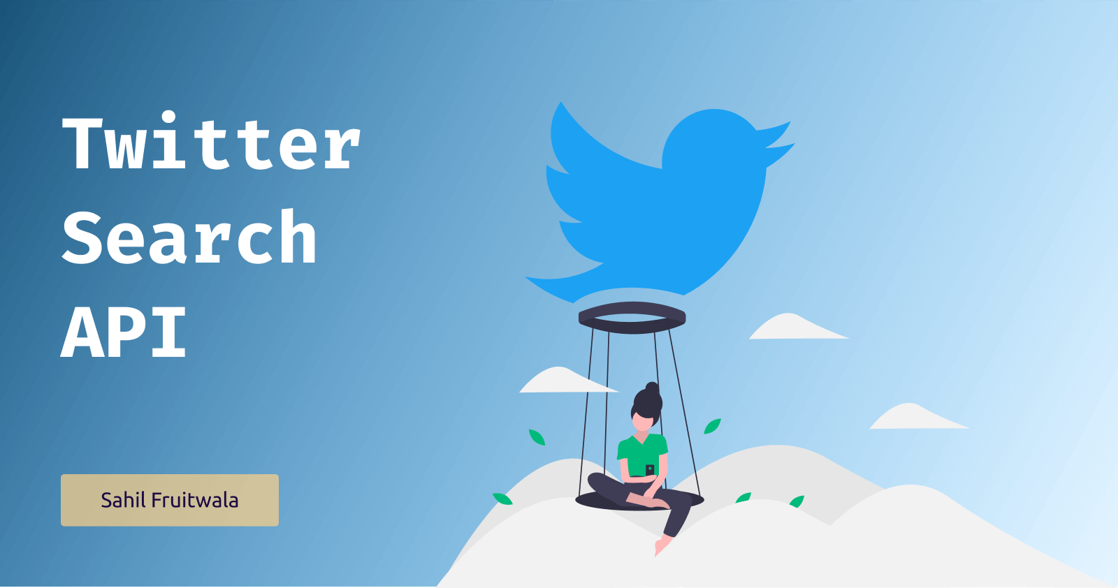 Introduction to Twitter Search API | Sahil Fruitwala